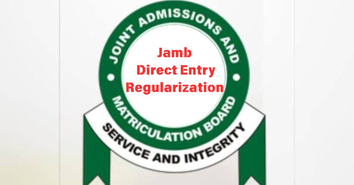 Jamb Regularization For Direct Entry- Requirements And Procedures - WaecCbt Jamb Regularization For Direct Entry- Requirements And Procedures - WaecCbt